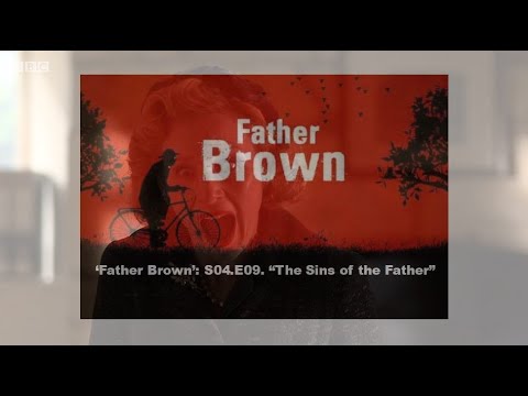 'Father Brown': S04.E09. "The Sins of the Father"