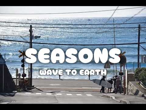 Wave to earth-Seasons (Lyrics)