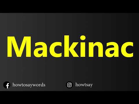 How To Pronounce Mackinac