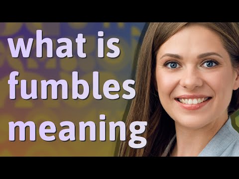 Fumbles | meaning of Fumbles