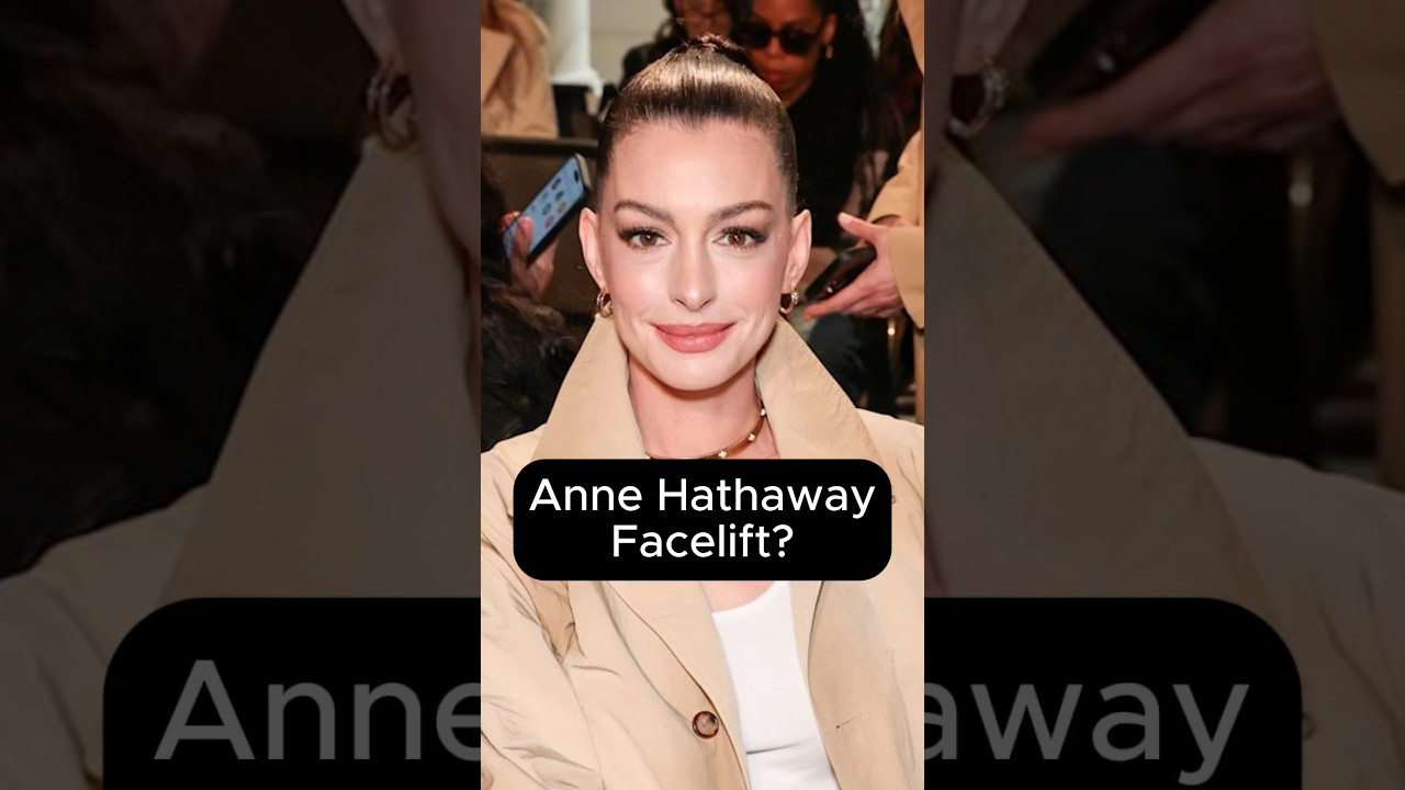 Did Anne Hathaway Get A Facelift? (Surgeon Reacts)