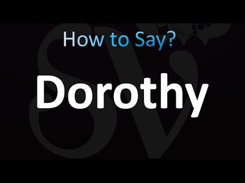 How to Pronounce Dorothy