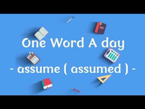 【English Learning】One Word A Day "Assume (Assumed)"【EFL approach】September 20, 2023: