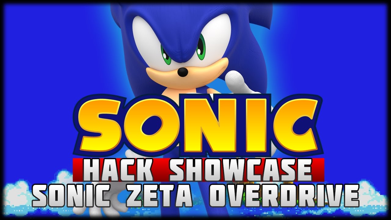Sonic Hack Showcase - Sonic Zeta Overdrive!