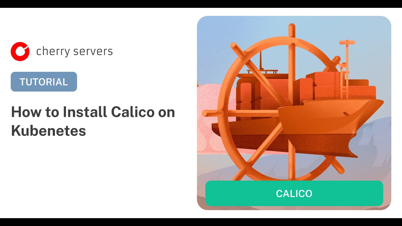 How to Install Calico on Kubernetes: Step-by-Step Tutorial