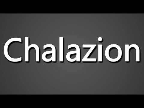 How to Pronounce Chalazion