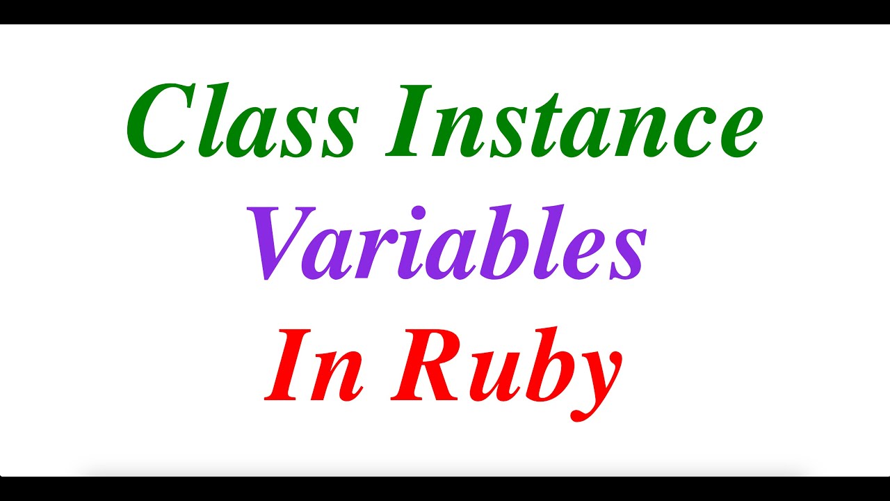 Class Instance variables in Ruby | Learn Ruby | Ruby Tutorials