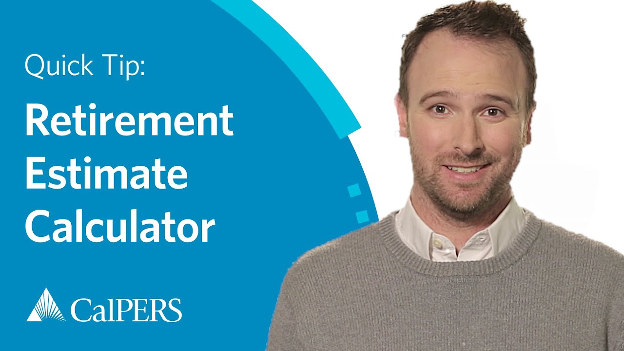 CalPERS Quick Tip | Retirement Estimate Calculator