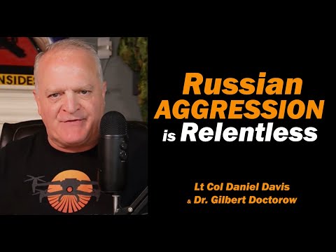 Deep Dive with Lt Col. Daniel Davis: ‘Russian Aggression is Relentless ...