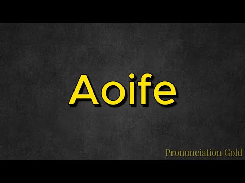 How to Pronounce Aoife - Irish Name