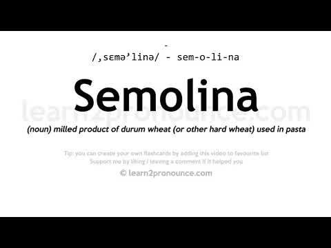 Semolina pronunciation and definition