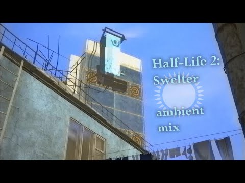 Steam Community :: Video :: half-life 2: swelter ambient mix