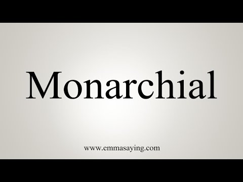 How To Say Monarchial