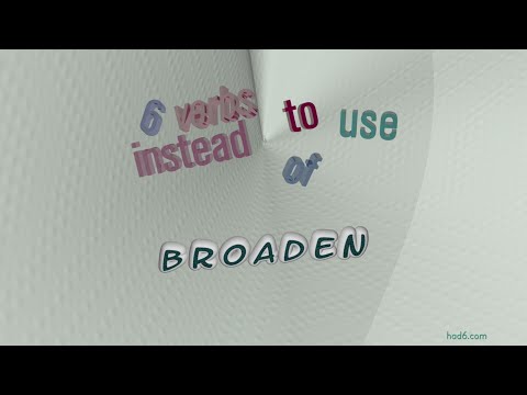 broaden - 7 verbs having the meaning of broaden (sentence examples)