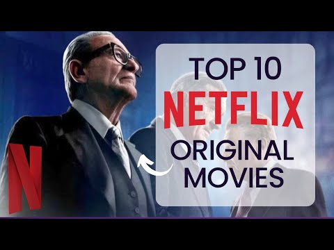 The Ultimate List of Top 10 Netflix Original Movies You Need to Watch!