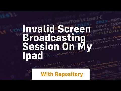 invalid screen broadcasting session on my ipad