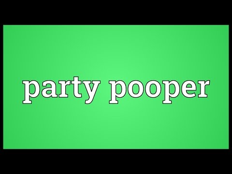 Party pooper Meaning