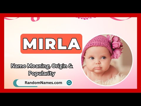 Mirla - Baby Girl Name Meaning, Origin & Popularity - RandomNames.com