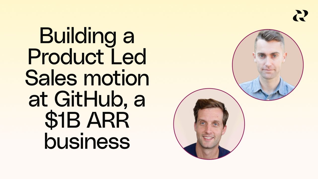 Building a Product Led Sales motion at GitHub