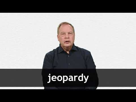 JEOPARDY definition and meaning | Collins English Dictionary
