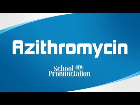 Learn How To Pronounce Azithromycin