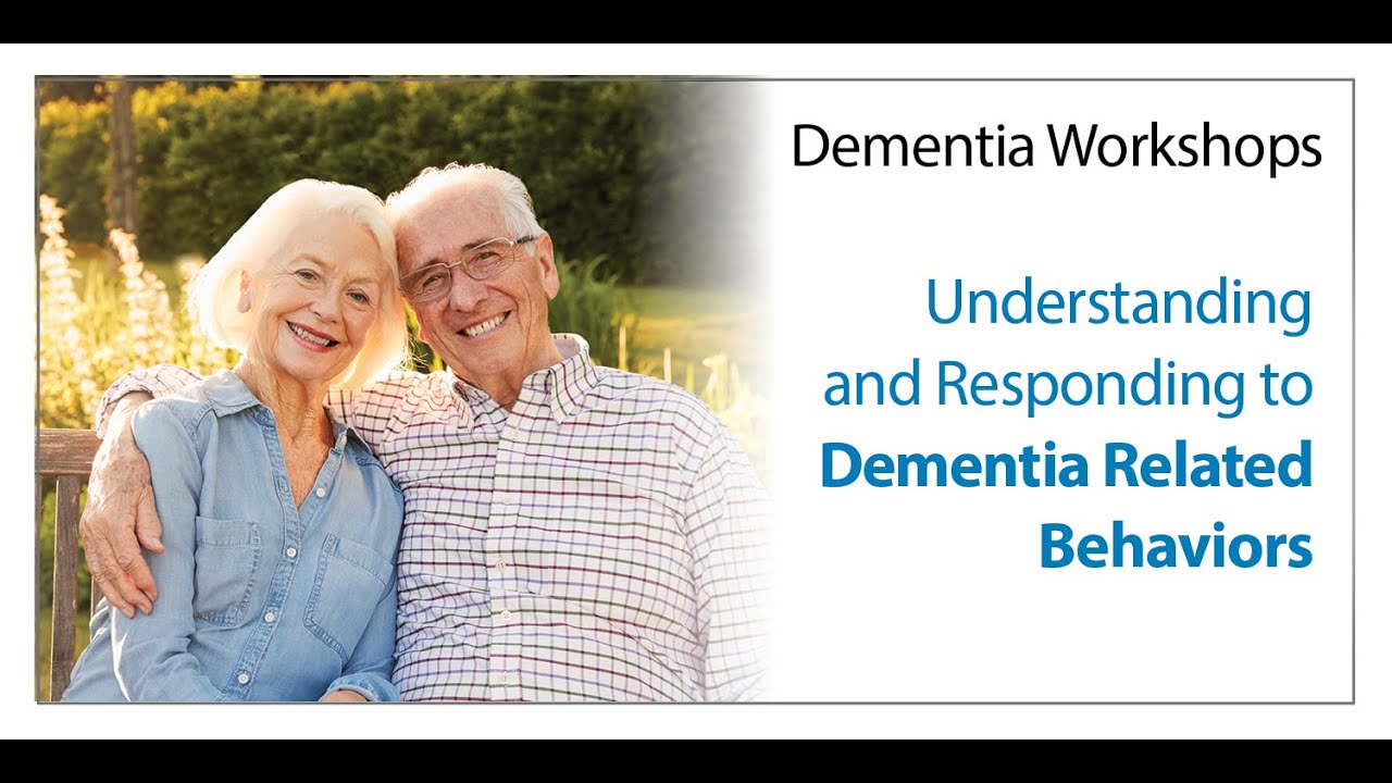 Understanding and Responding to Dementia Related Behaviors - Assisting Hands Richmond Workshop