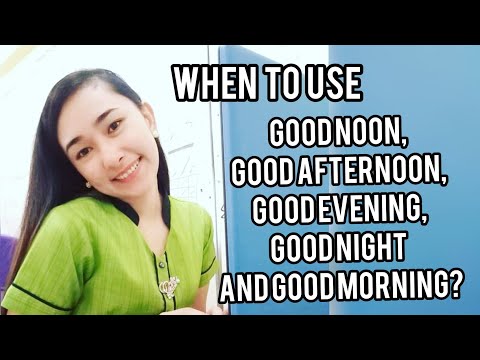 When to use Good noon,Good afternoon,Good evening,Good night and Good morning?