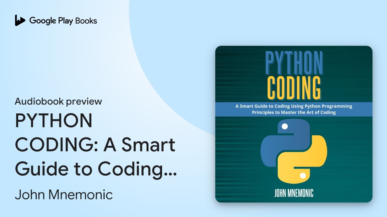 PYTHON CODING: A Smart Guide to Coding Using… by John Mnemonic · Audiobook preview