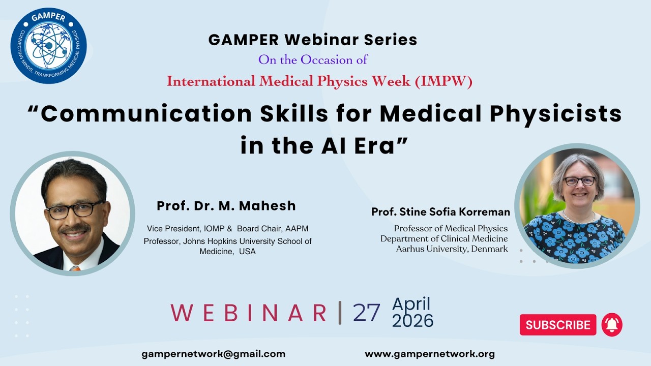 Communication Skills for Medical Physicists in the AI Era | GAMPER IMPW Webinar 2026