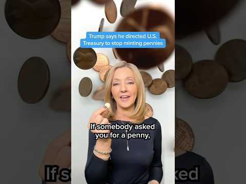 Trump says he directed U.S. Treasury to stop minting pennies