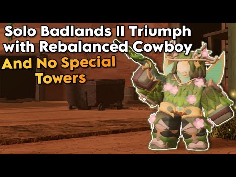 Solo Badlands II Triumph with Rebalanced Cowboy & No Special Towers | Tower Defense Simulator