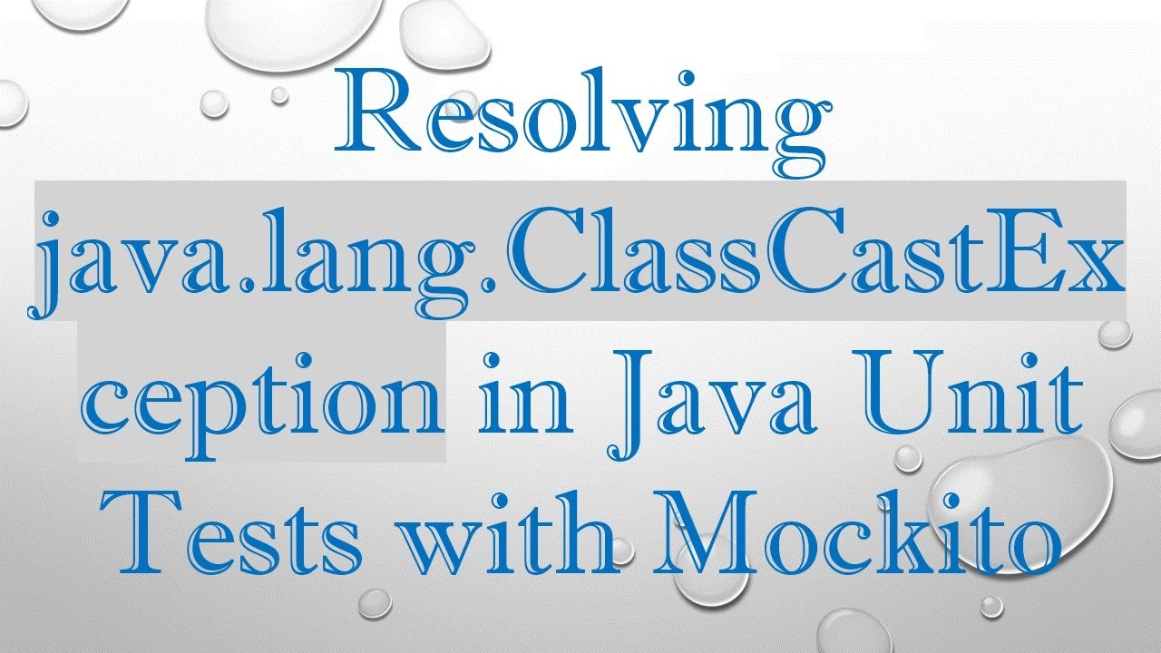 Resolving java.lang.ClassCastException in Java Unit Tests with Mockito