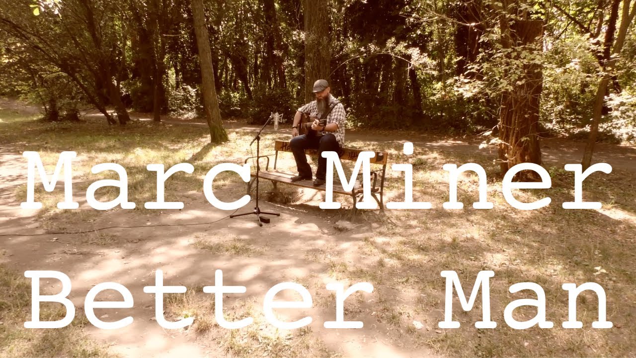 BETTER MAN by Marc Miner from Austria | Popnable