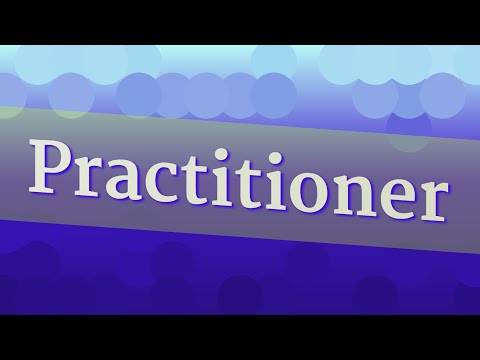 PRACTITIONER pronunciation • How to pronounce PRACTITIONER