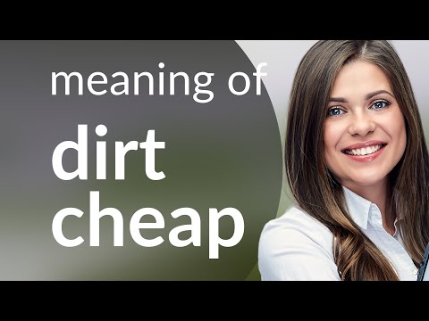 Dirt Cheap: Unearthing the Meaning