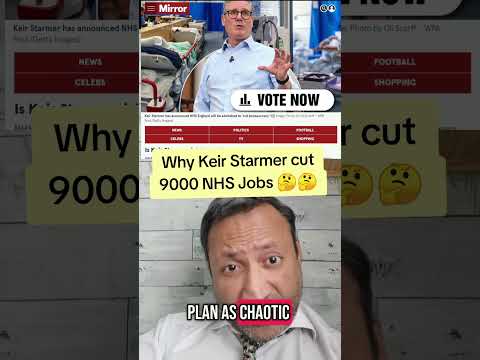 Why Keir Starmer cut 9000 NHS England jobs