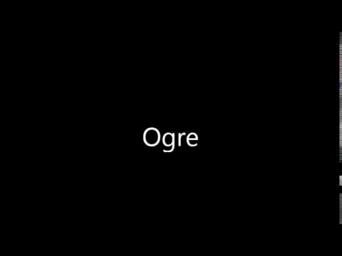 How to Pronounce Ogre