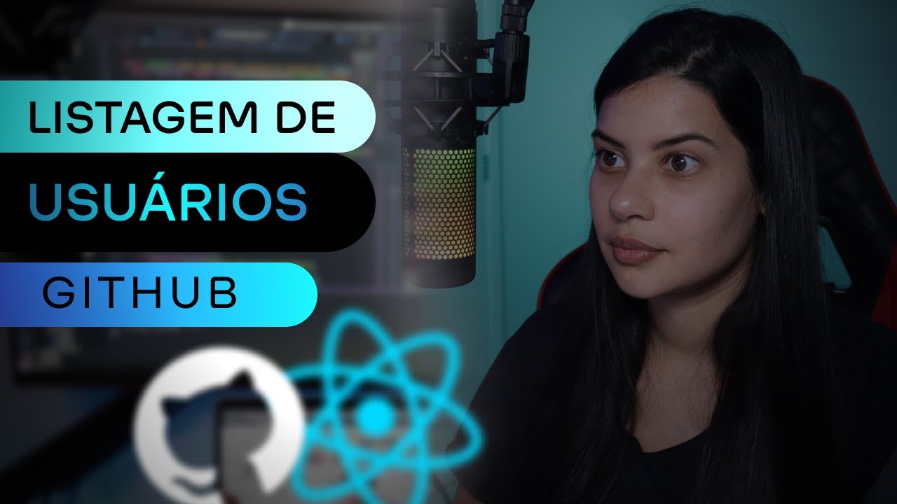 Como Criar Uma Listagem de Usuários do Github I Projeto Em REACT.JS