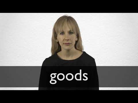 GOODS - Meaning & Translations | Collins English Dictionary