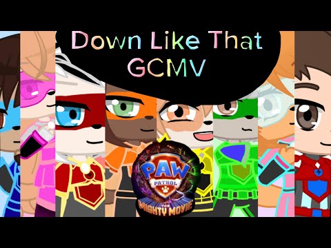 Down Like That (Paw Patrol The Mighty Movie GCMV) 1M VIEWS!!! THANK YA’LL SO MUCH!!!!🥳🥳🥹