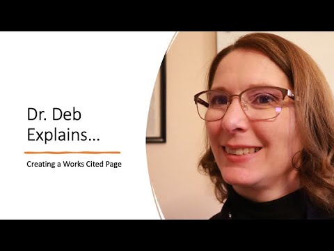 Dr. Deb Explains: Creating a Works Cited Page