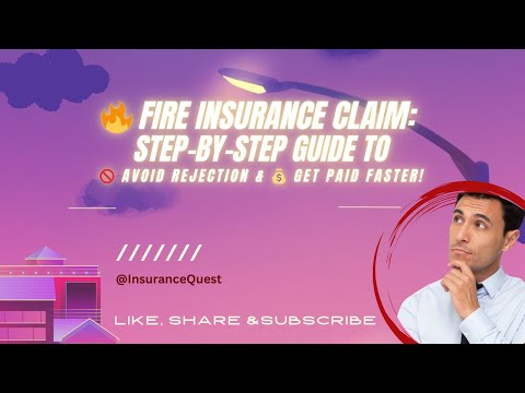 🔥 Fire Insurance Claim: Step-by-Step Guide to 🚫 Avoid Rejection & 💰 Get Paid Faster!