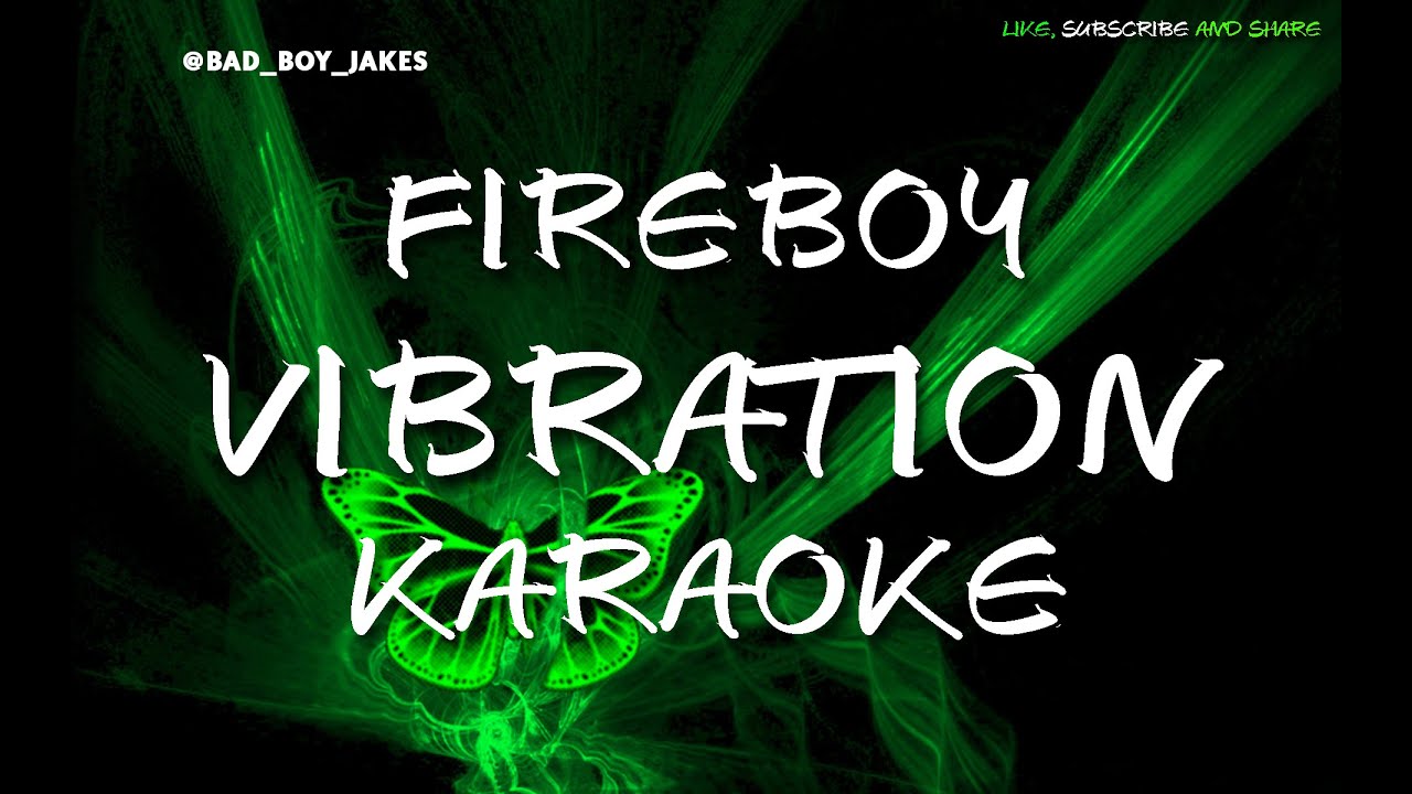 FIREBOY - VIBRATION - KARAOKE