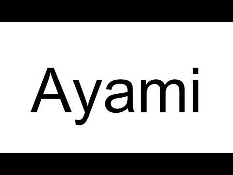 How to Pronounce Ayami (Japanese)
