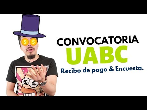 Convocatoria UABC 🤑 Recibo de pago y encuesta socioeconómica