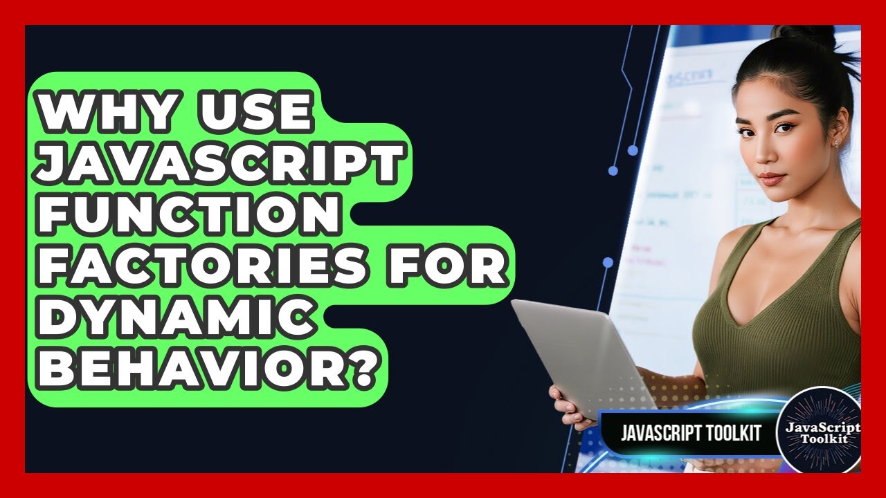 Why Use JavaScript Function Factories For Dynamic Behavior? - JavaScript Toolkit
