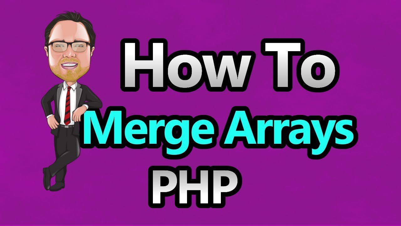 PHP - Merge Arrays