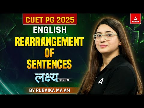 Rearrangement of Sentences for CUET PG English 2025 | By Rubaika Ma'am