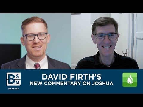 David Firth’s new Joshua Commentary | Bible Study Magazine Podcast 3.11