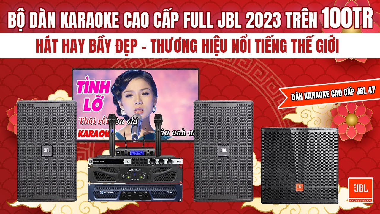 Dàn karaoke cao cấp JBL 47 cấu hình hiện đại, chính hãng, giá rẻ